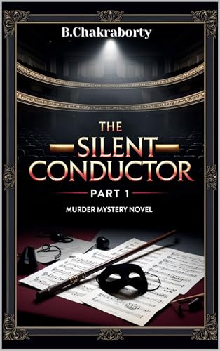 The Silent Conductor ( Part-1): A Gripping Mystery Thriller Novel by ...