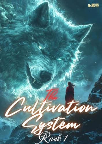 The Cultivation System : Rank 1 : Fantasy Xuanhuan Novel: Xuanhuan ...