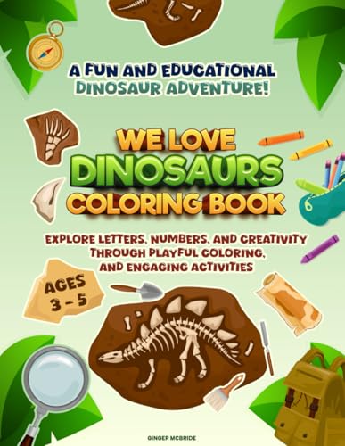 We Love Dinosaurs Coloring Book: A Fun and educational Dinosaur ...