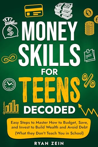 MONEY SKILLS FOR TEENS DECODED: EASY STEPS TO MASTER HOW TO BUDGET ...