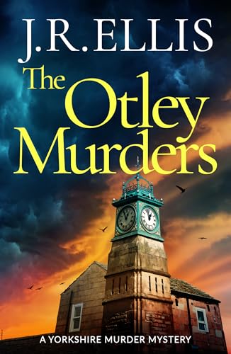 The Otley Murders (Yorkshire Murder Mysteries, #11) by J.R. Ellis ...