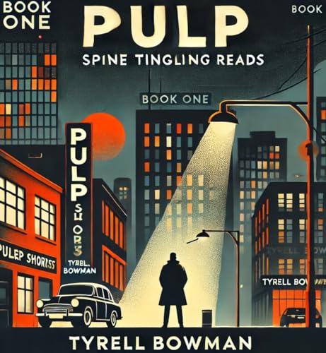 Pulp Short Stories: Quick, Spine-Tingling Reads by Tyrell Bowman ...
