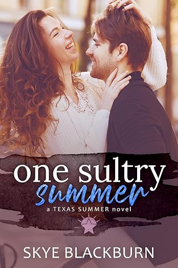 One Sultry Summer: Texas Summer by Skye Blackburn | Goodreads