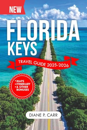 Florida Keys Travel Guide 2025-2026 (Full Color): Discover Must-See ...