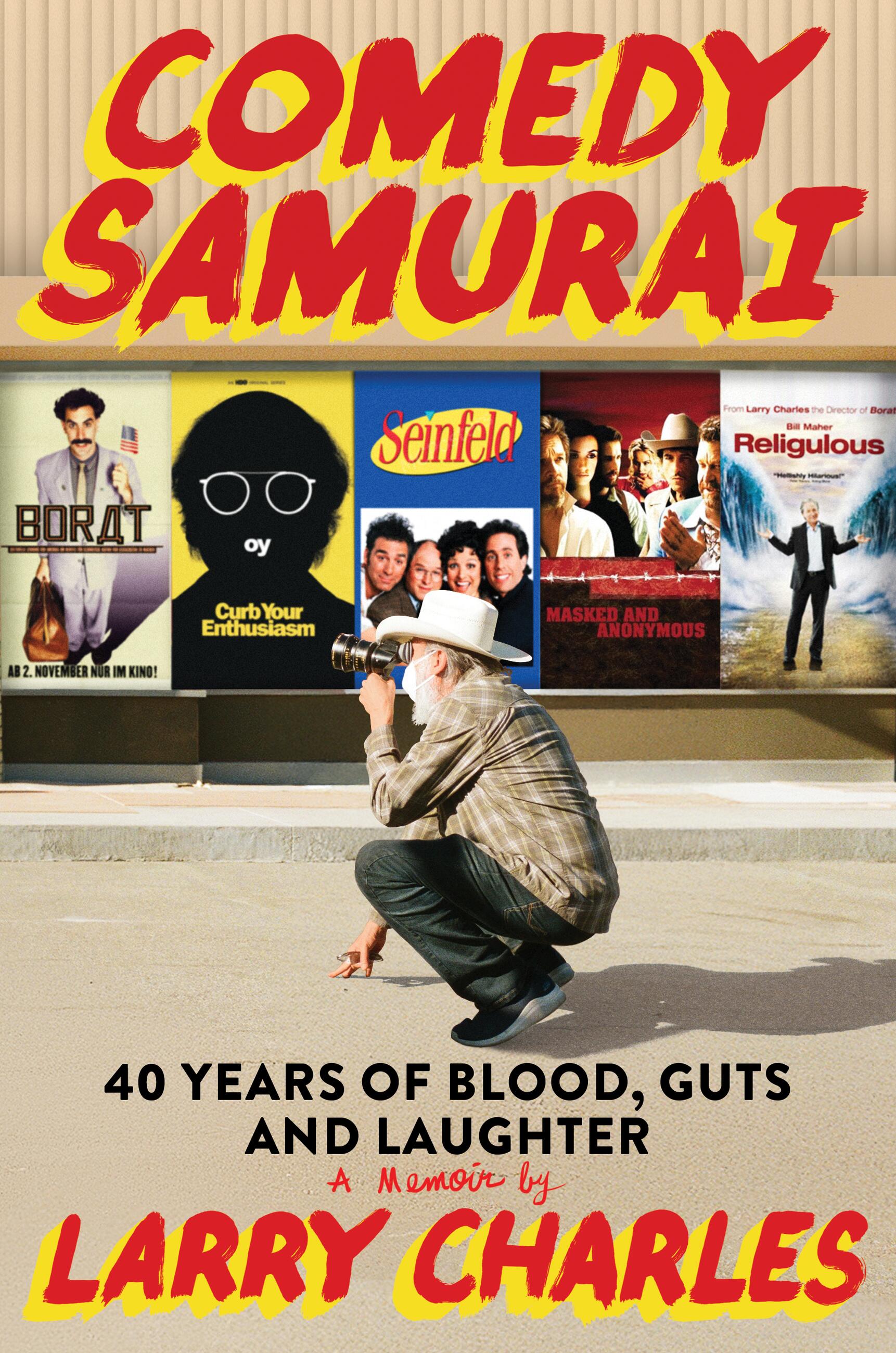 Comedy Samurai: Forty Years of Blood, Guts, and Laughter by Larry Charles | Goodreads