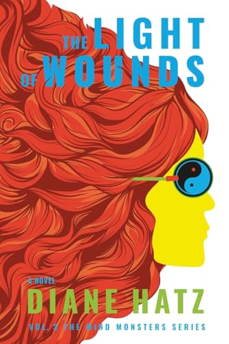 The Light of Wounds (The Mind Monsters Series) by Diane Hatz | Goodreads