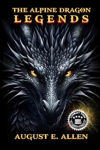 The Alpine Dragon Legends: Collected Edition by August E. Allen | Goodreads