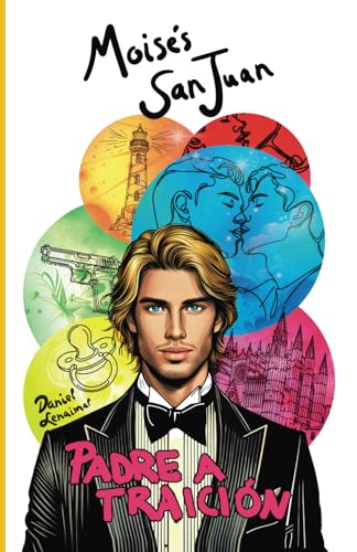 Moisés San Juan: Padre a traición by Daniel Lenaimal | Goodreads