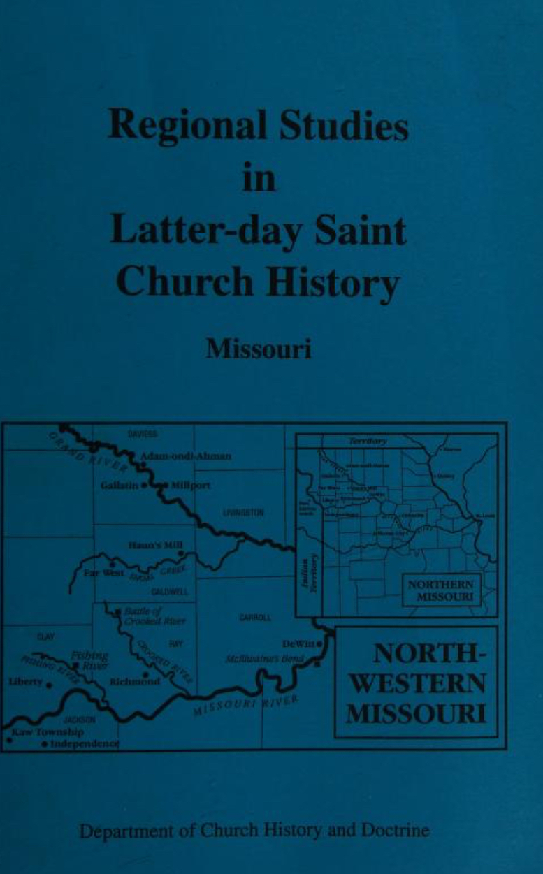REGIONAL STUDIES IN LATTER-DAY SAINT CHURCH HISTORY - Missouri by ...