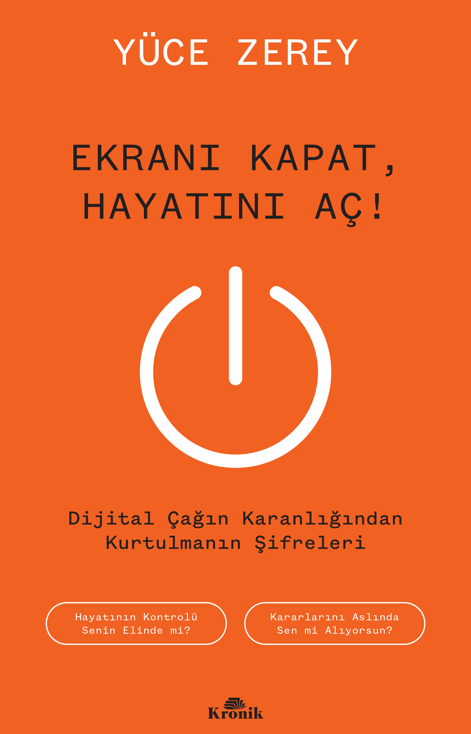 Ekranı Kapat, Hayatını Aç! by Yüce Zerey | Goodreads