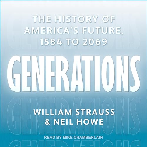 Generations: The History of America's Future, 1584 to 2069 by Neil Howe ...