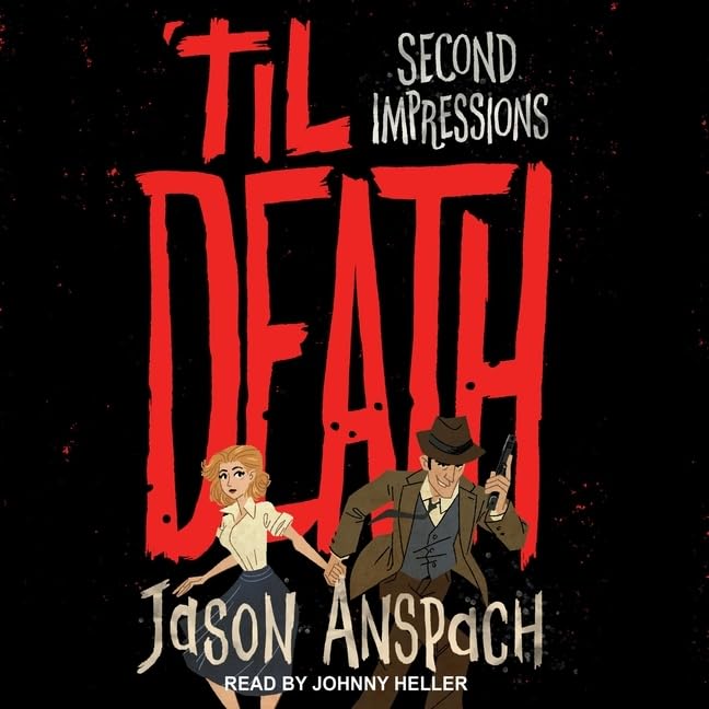 'Til Death Lib/E: Second Impressions by Jason Anspach | Goodreads