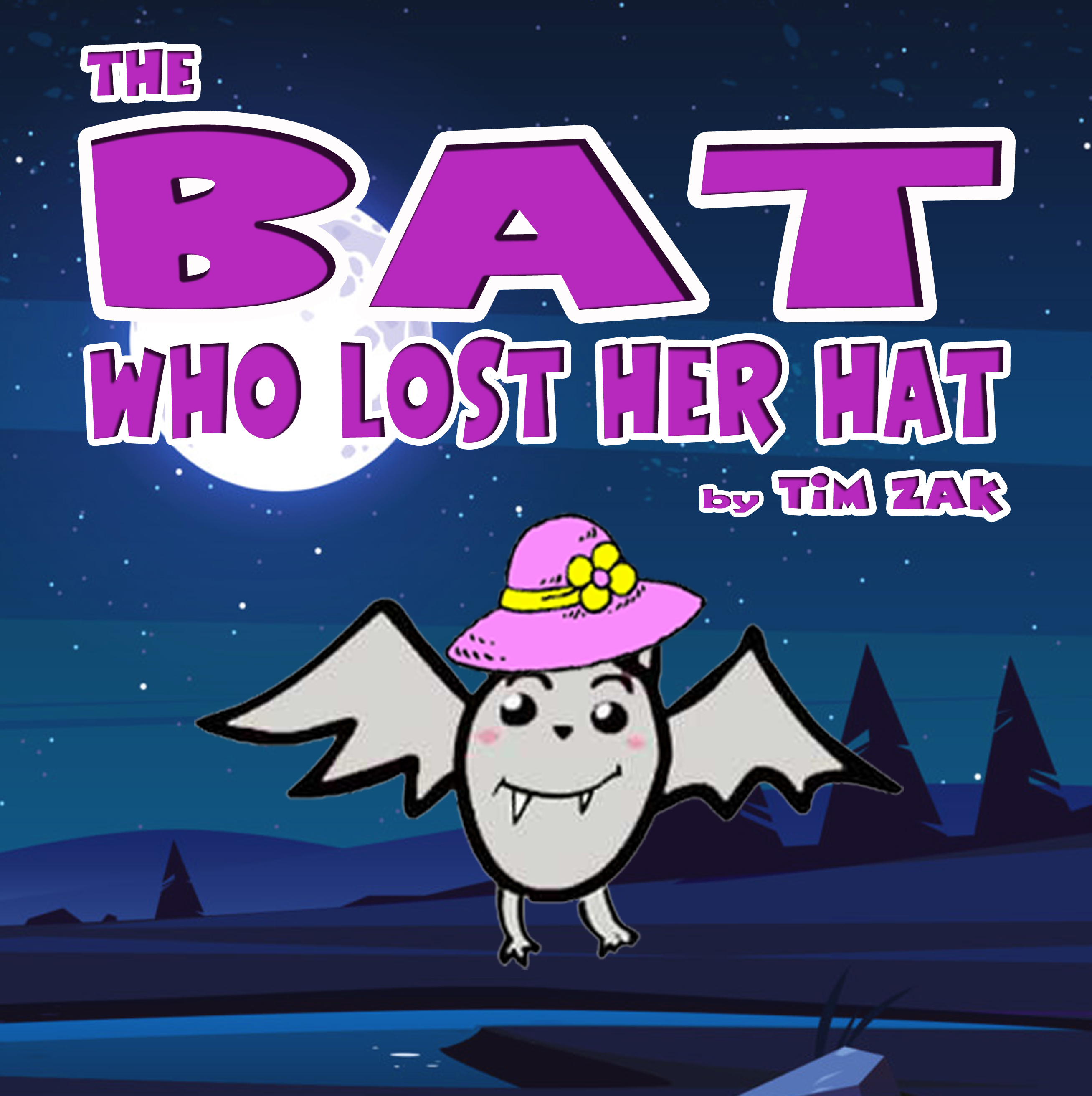 The Bat Who Lost Her Hat: Children's Picture Book About Bats by Tim Zak ...