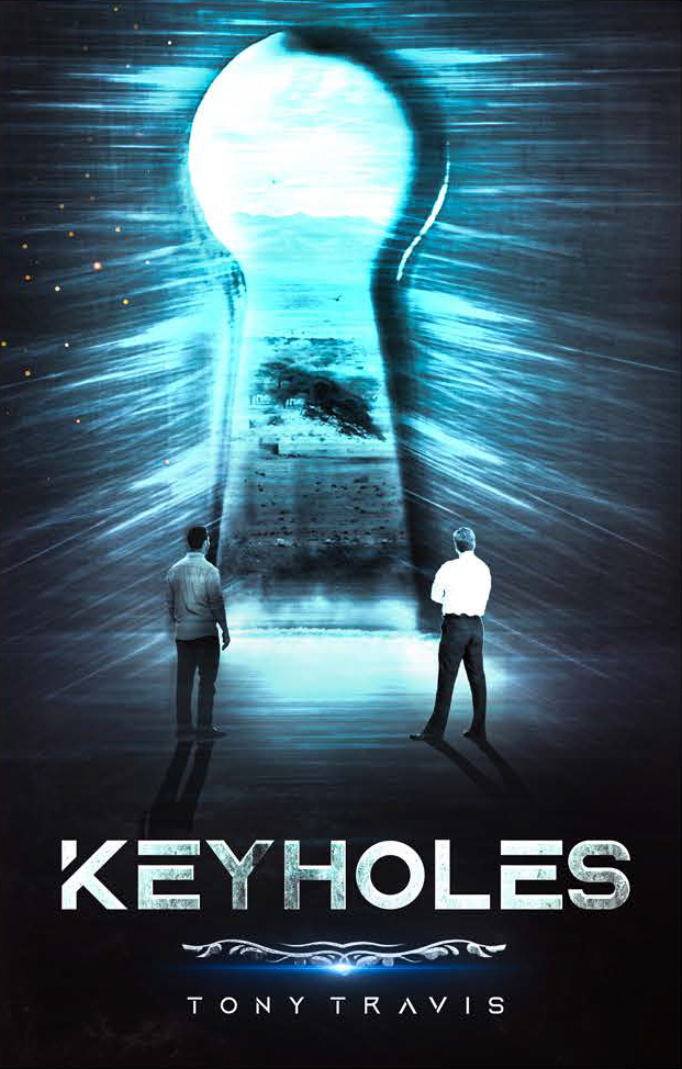 KEYHOLES: Book One of the Keyholes Trilogy by Tony Travis | Goodreads