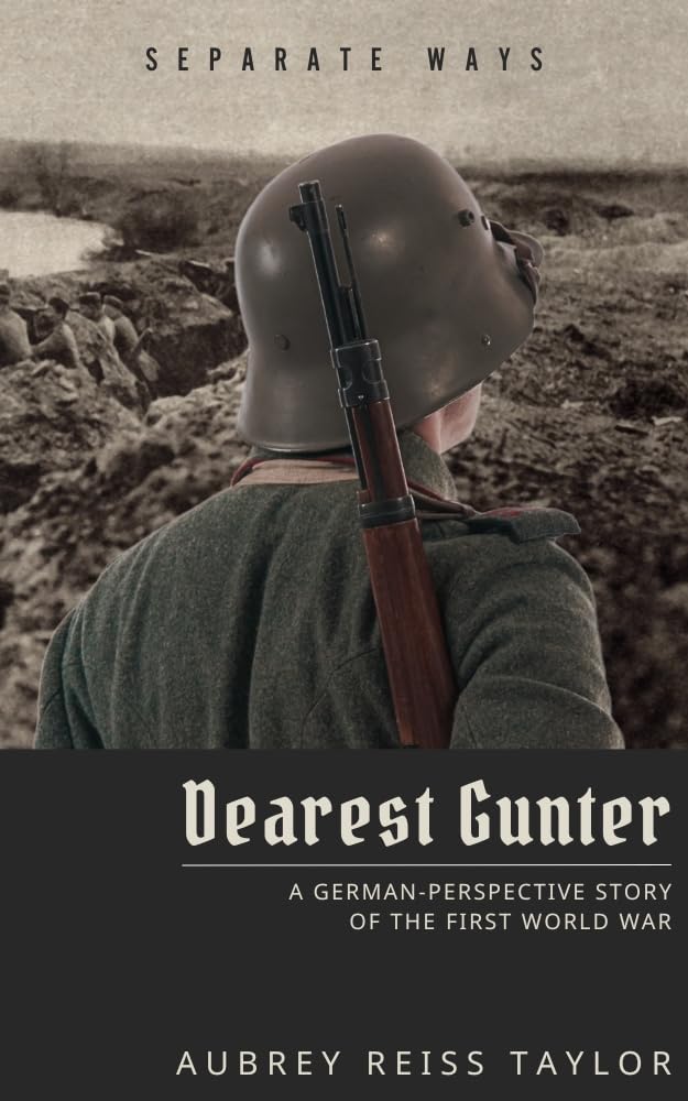 Dearest Gunter: A German-Perspective Story of the First World War by ...
