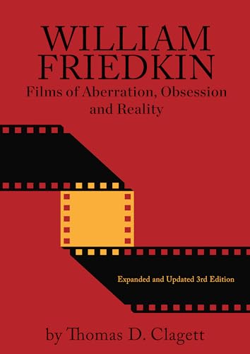William Friedkin: Films of Aberration, Obsession and Reality by Thomas ...