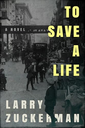 To Save a Life by Larry Zuckerman | Goodreads