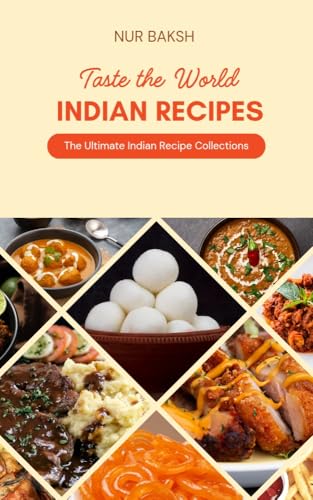 The Ultimate Indian Recipe Collections by NUR BAKSH | Goodreads