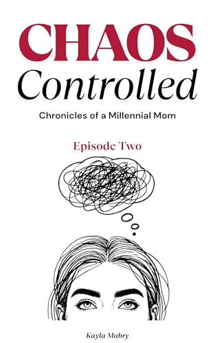 Chaos Controlled: Episode Two: I'm Not Broken by Kayla Mabry | Goodreads