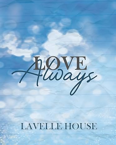 Love Always by Lavelle House | Goodreads