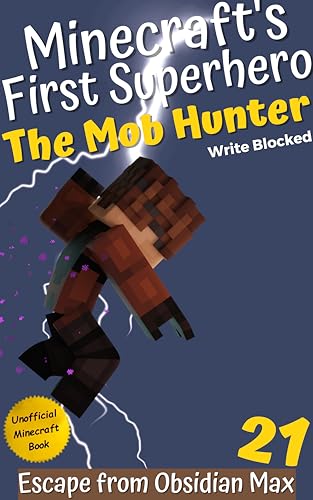 The Mob Hunter 21: Escape from Obsidian Max (Unofficial Minecraft ...