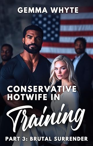 Conservative Hotwife In Training: Part 3 Brutal Surrender: A White Wife ...