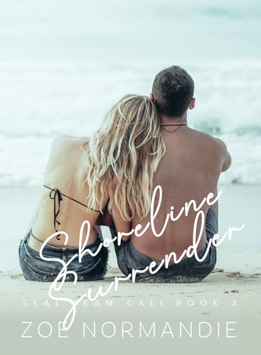 Shoreline Surrender (SEAL Team Cali Book 3) by Zoe Normandie | Goodreads
