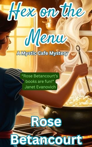 Hex on the Menu (Mystic Cafe Cozy Mystery Series) by Rose Betancourt ...