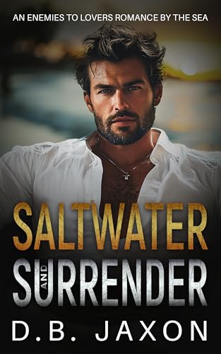 Saltwater and Surrender by D.B. Jaxon | Goodreads