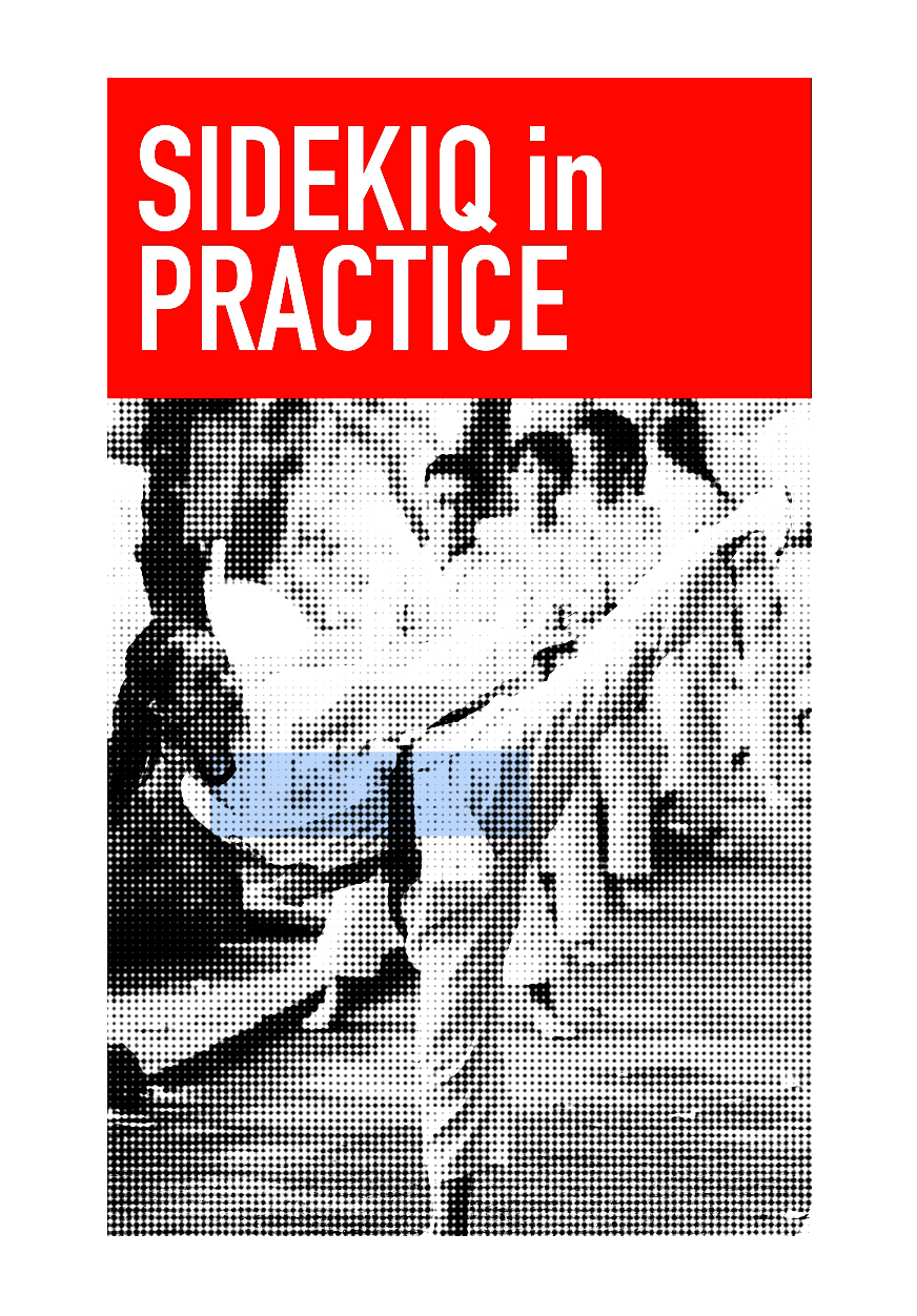 Sidekiq in Practice by Nate Berkopec | Goodreads