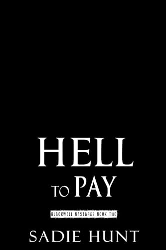 Hell to Pay: A Dark New Adult Why Choose Romance by Sadie Hunt | Goodreads