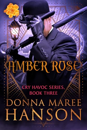 Amber Rose: Cry Havoc Book 3 (Cry Havoc Series) by Donna Maree Hanson ...