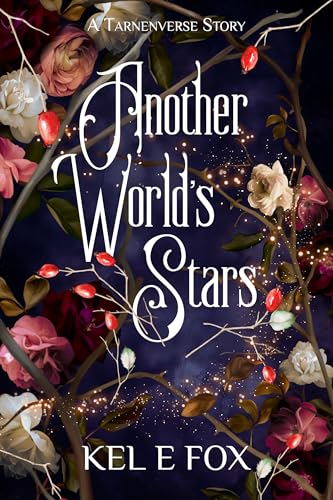 Another World's Stars: A queer Sleeping Beauty retelling by Kel E Fox | Goodreads