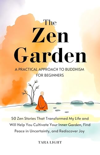 The Zen Garden: A Practical Approach to Buddhism For Beginners. 50 Zen ...