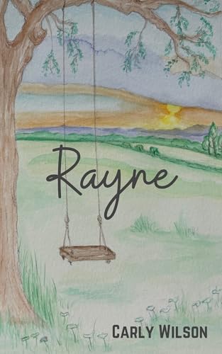 Rayne by Carly Wilson | Goodreads