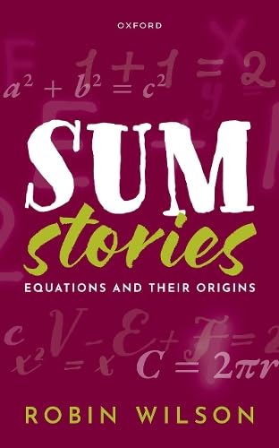 Sum Stories: Equations and Their Origins by Robin Wilson | Goodreads