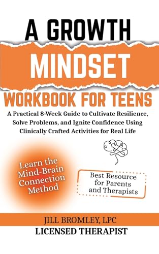 A Growth Mindset Workbook for Teens: A Practical 8-Week Guide to ...