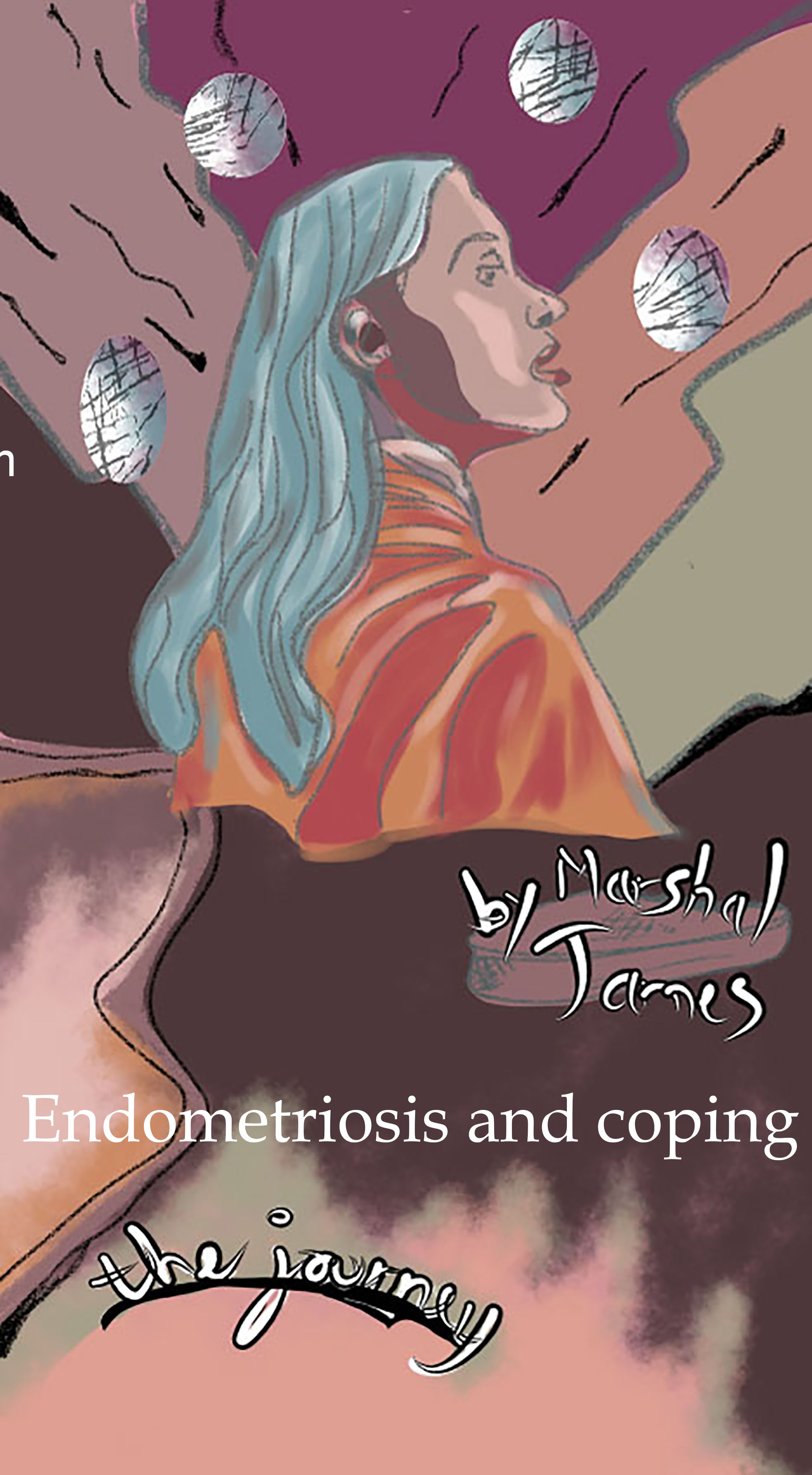 Endometriosis and coping: the journey by Marshal James | Goodreads