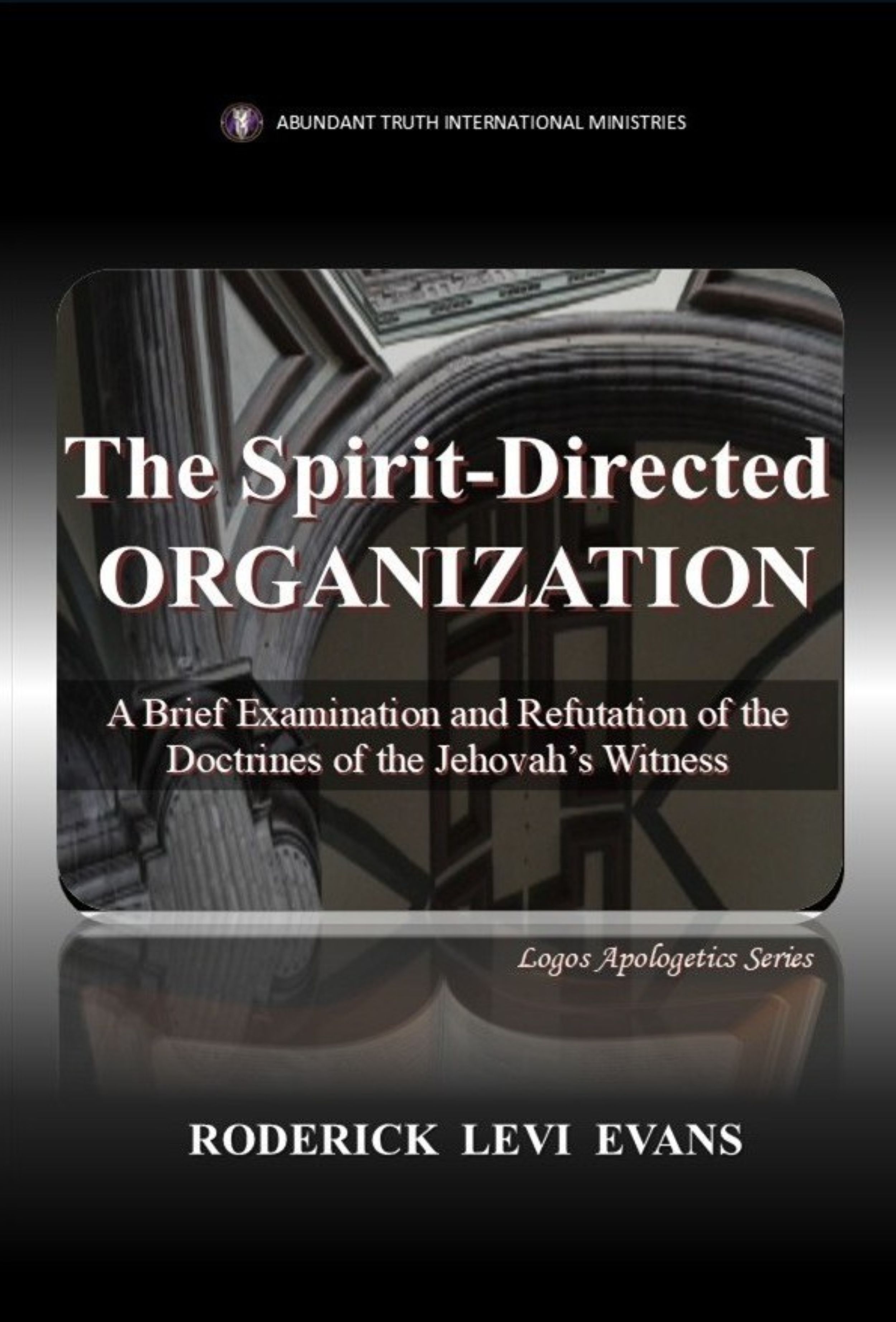 The Spirit-Directed Organization: A Brief Examination and Refutation of ...
