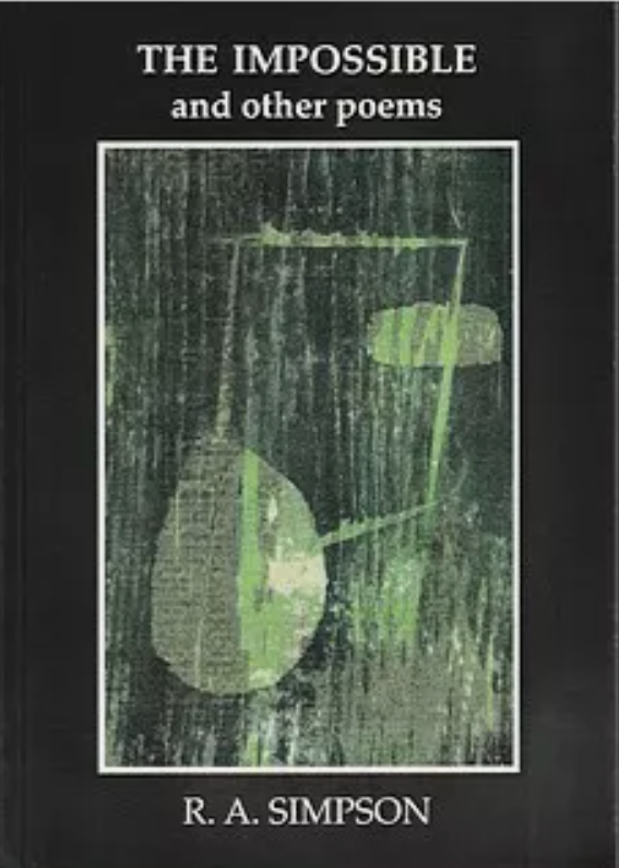 The Impossible and Other Poems by R.A. Simpson | Goodreads