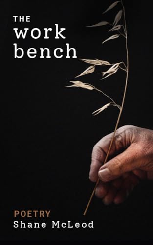 The Work Bench by Shane McLeod | Goodreads