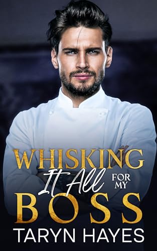 Whisking It All For My Boss by Taryn Hayes | Goodreads