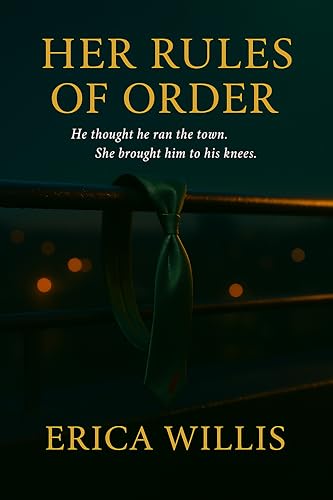 Her Rules of Order by Erica Willis | Goodreads