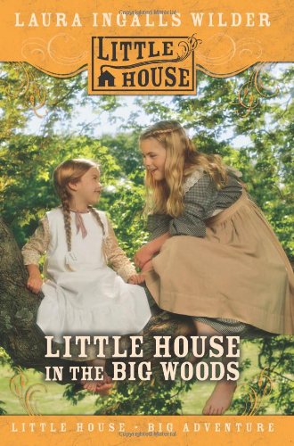 Little House in the Big Woods by Laura Ingalls Wilder | Goodreads