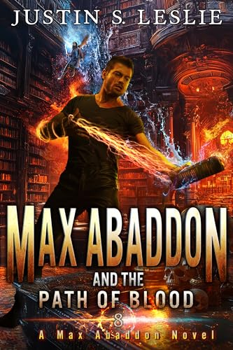 Max Abaddon And The Path Of Blood: A Max Abaddon Novel by Justin Leslie ...