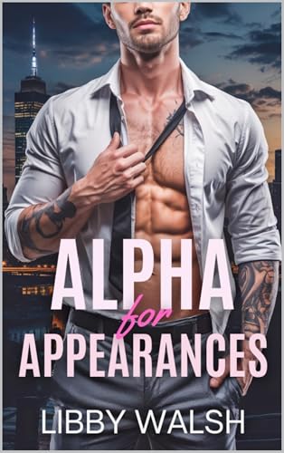Alpha for Appearances: A MM Omegaverse Romance by Libby Walsh | Goodreads