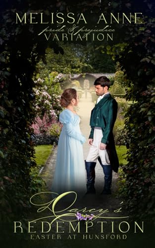 Darcy's Redemption: Easter at Hunsford: A Pride and Prejudice Variation ...