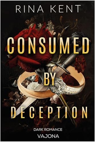 Consumed by Deception (German Edition) by Rina Kent | Goodreads