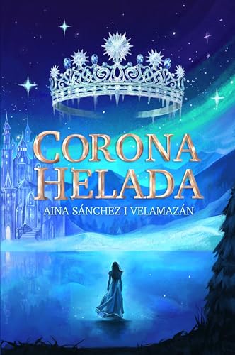 Corona helada by Aina Sánchez i Velamazán | Goodreads