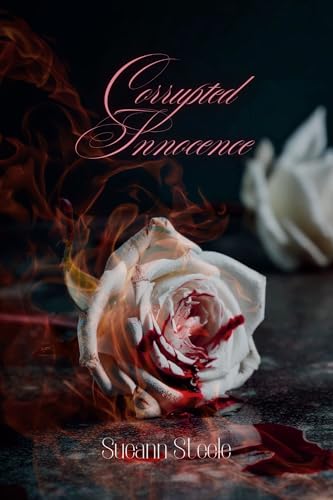 Corrupted Innocence by Sueann Steele | Goodreads